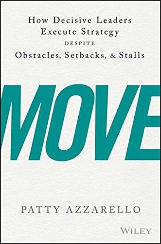 Ebook – Move How Decisive Leaders Execute Strategy Despite Obstacles Setbacks And Stalls (PDF ...